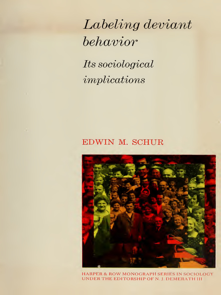 Edwin M. Schur - Labeling Deviant Behavior - Its Sociological ... Edwin M. Schur - Labeling Deviant Behavior - Its Sociological ...