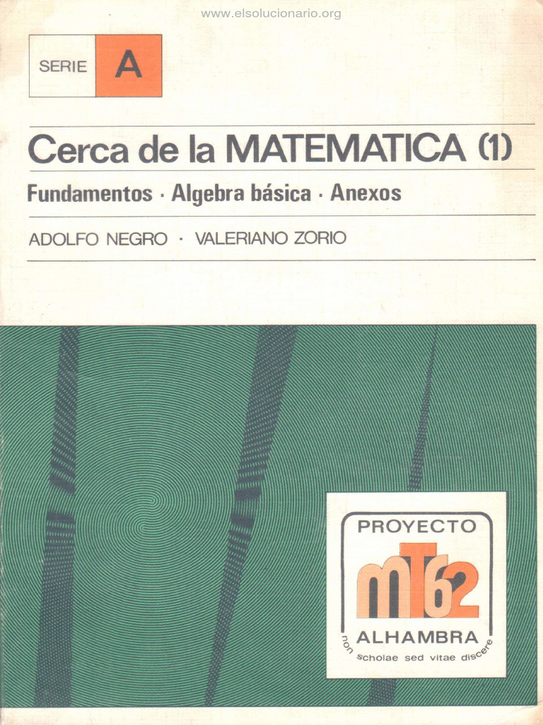 Cerca de La Matemática 1 Fundamentos, Álgebra Básica, Anexos - Adolfo Negro, Valeriano Zorio ...