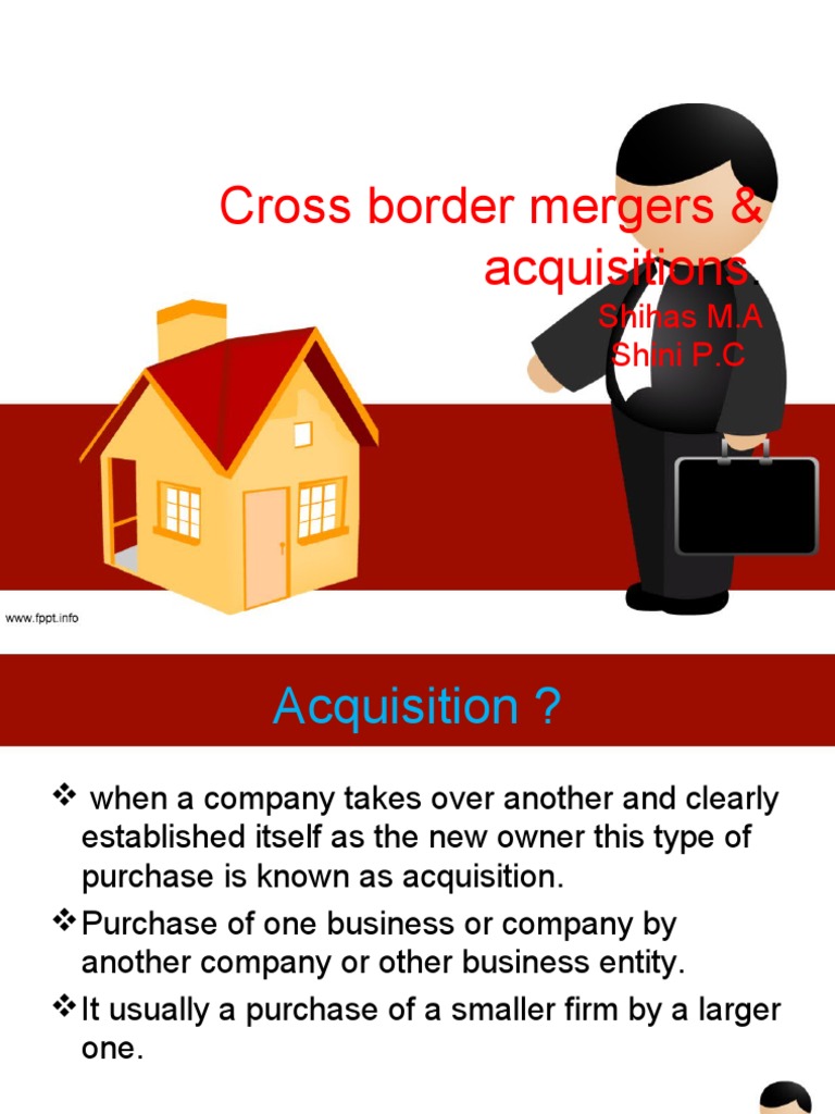 Cross Border Mergers & Acquisitions: Shihas M.A Shini P.C | PDF