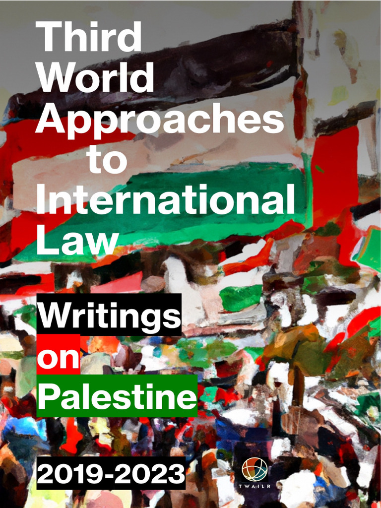 Third World Approaches To International Law Writings On Palestine 2019 ... Third World Approaches To International Law Writings On Palestine 2019 ...