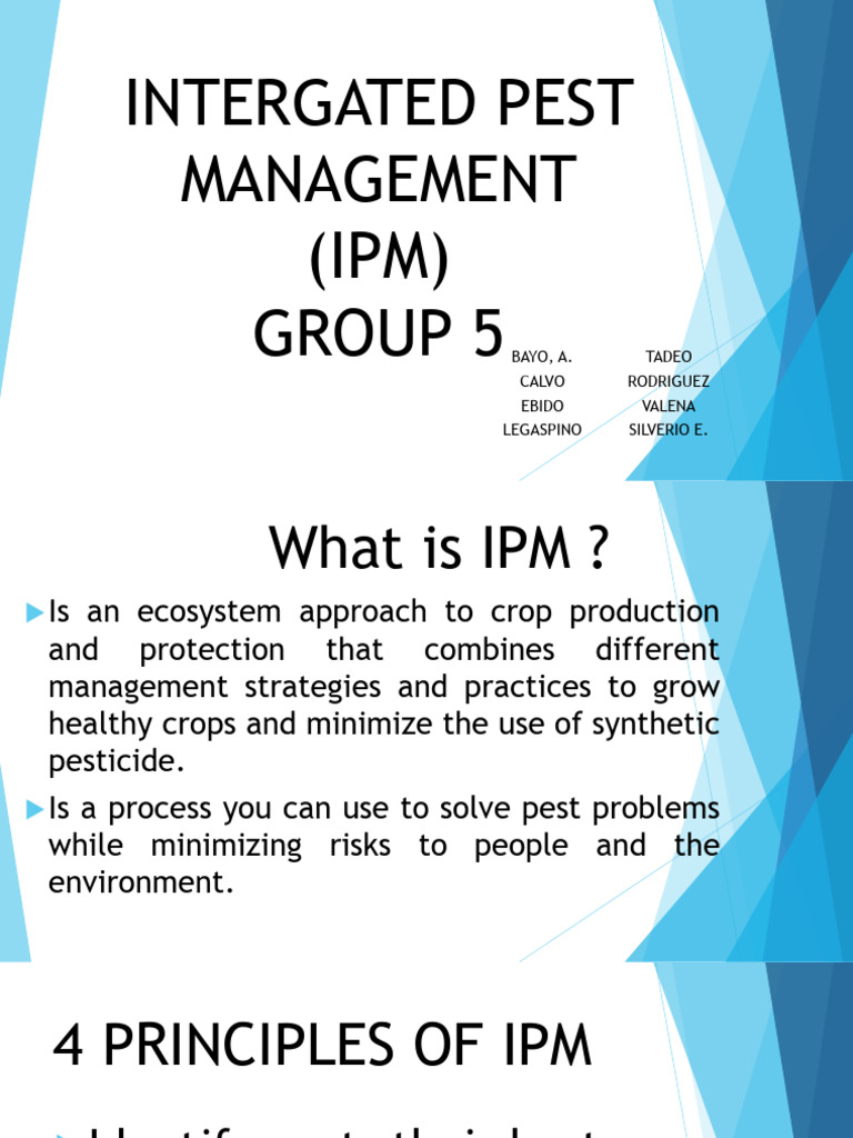 Intergated Pest Management (IPM) Group 5: Bayo, A. Calvo Ebido Legaspino Tadeo Rodriguez Valena ...