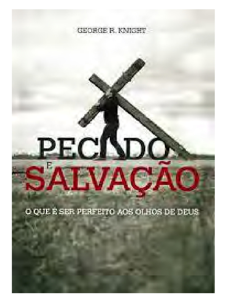 PECADO E SALVAÇÃO - Dr. George R. Knight | PDF | Justificação (teologia ...
