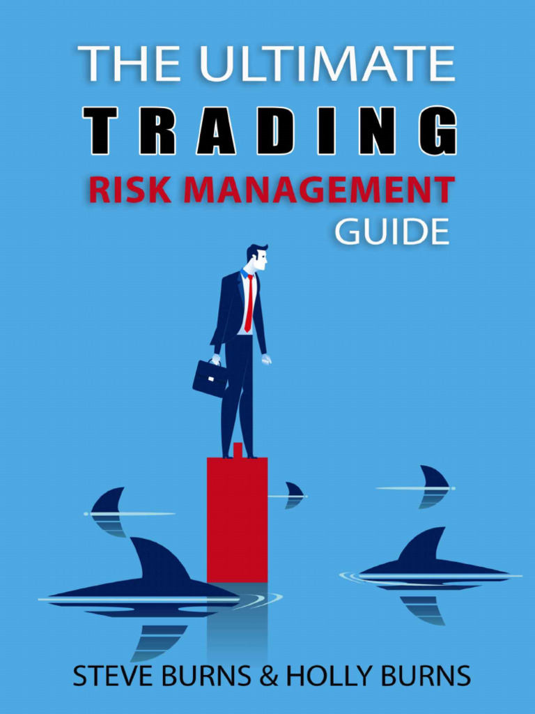 The Ultimate Trading Risk Management Guide (Steve Burns, Holly Burns ...