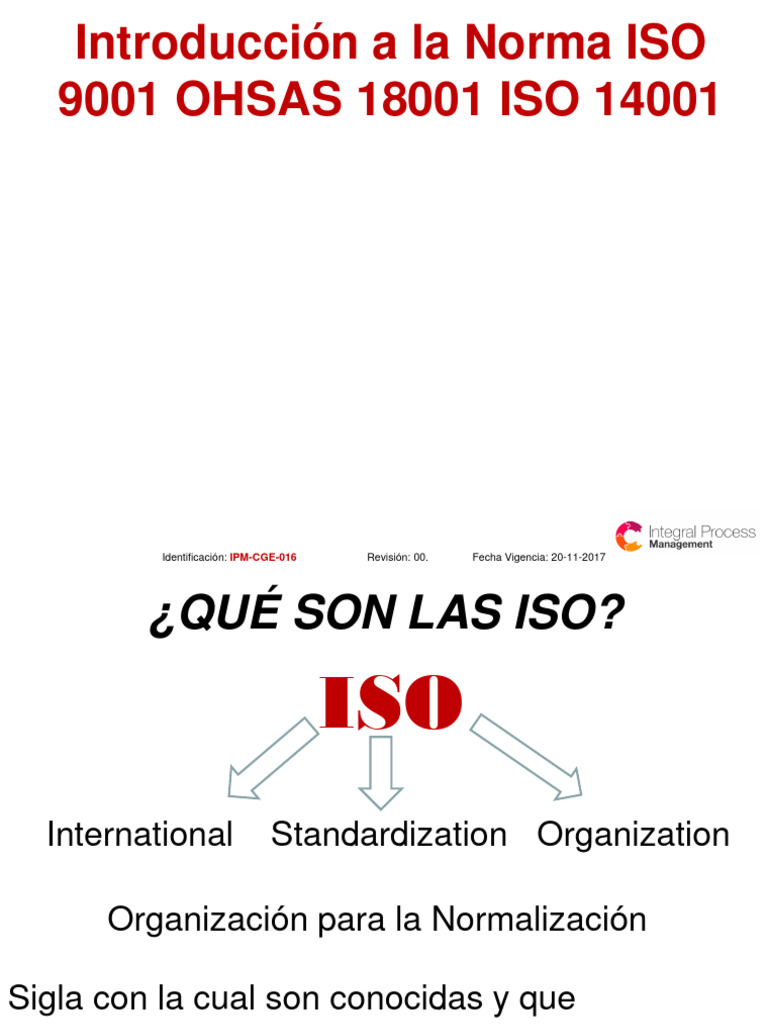 IPM-CGE-016 Introduccion a la Norma ISO 9001 ISO 14001 OHSAS 18001 rev ...
