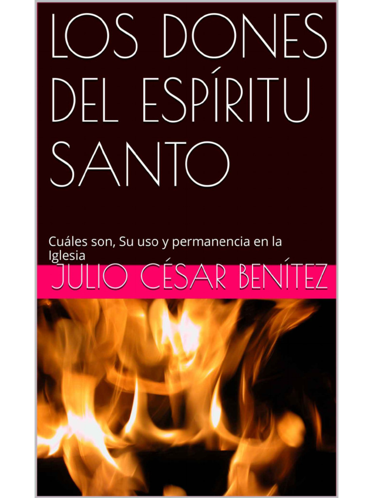 LOS DONES DEL ESPIRITU SANTO - C - Julio Cesar Benitez | PDF | espíritu ... LOS DONES DEL ESPIRITU SANTO - C - Julio Cesar Benitez | PDF | espíritu ...
