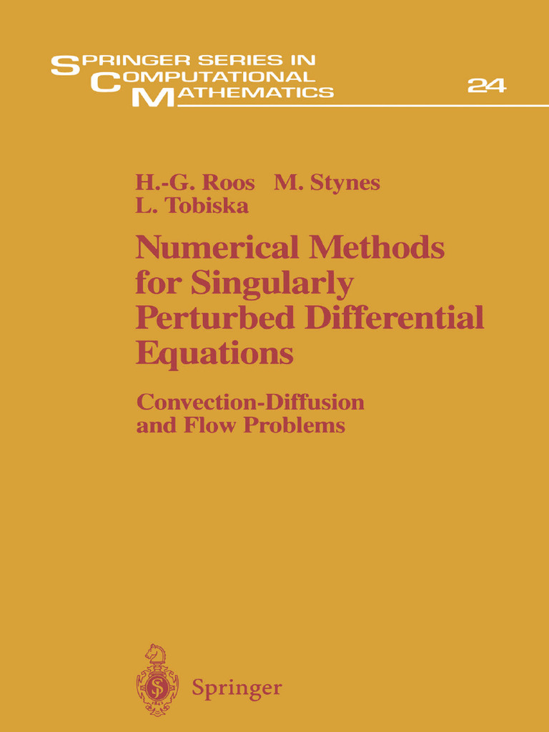 Numerical Methods For Singularly Perturbed Differential Equations Convection-Diffusion and Flow ...