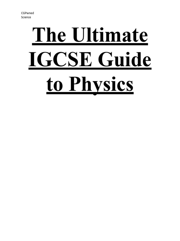 The Ultimate IGCSE Physics Guide | PDF | Force | Electrical Resistance And Conductance