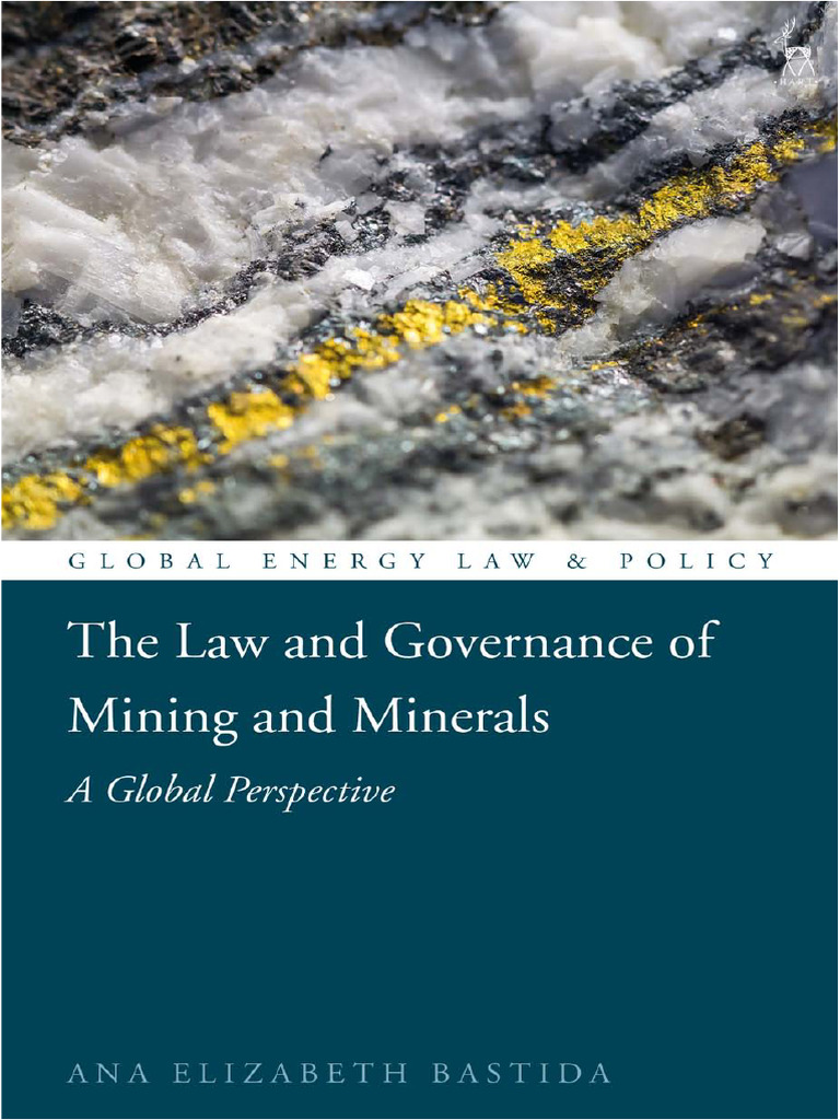 The Law And Governance Of Mining And Minerals A Global Perspective Ana