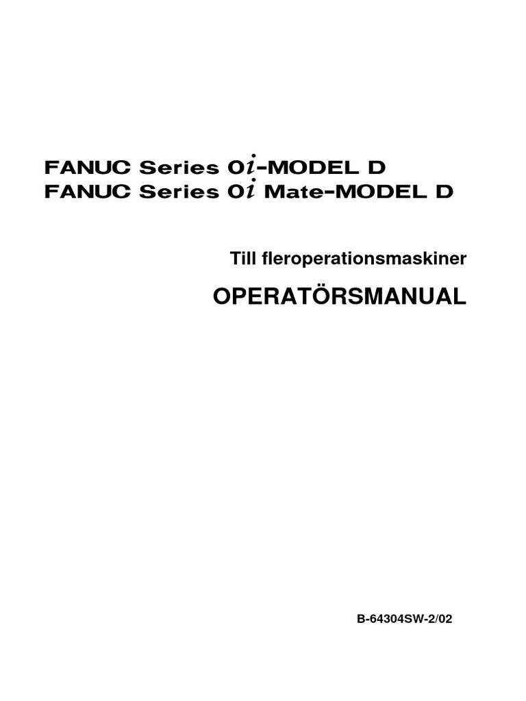 Operatörsmanual: FANUC Series 0+-MODEL D FANUC Series 0+ Mate-MODEL D | PDF