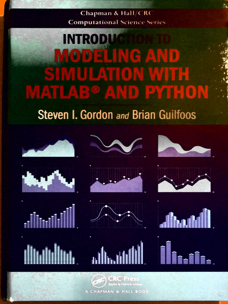 Introduction To Modeling and Simulation With Matlab and Python - Gordon and Guilfoos | PDF