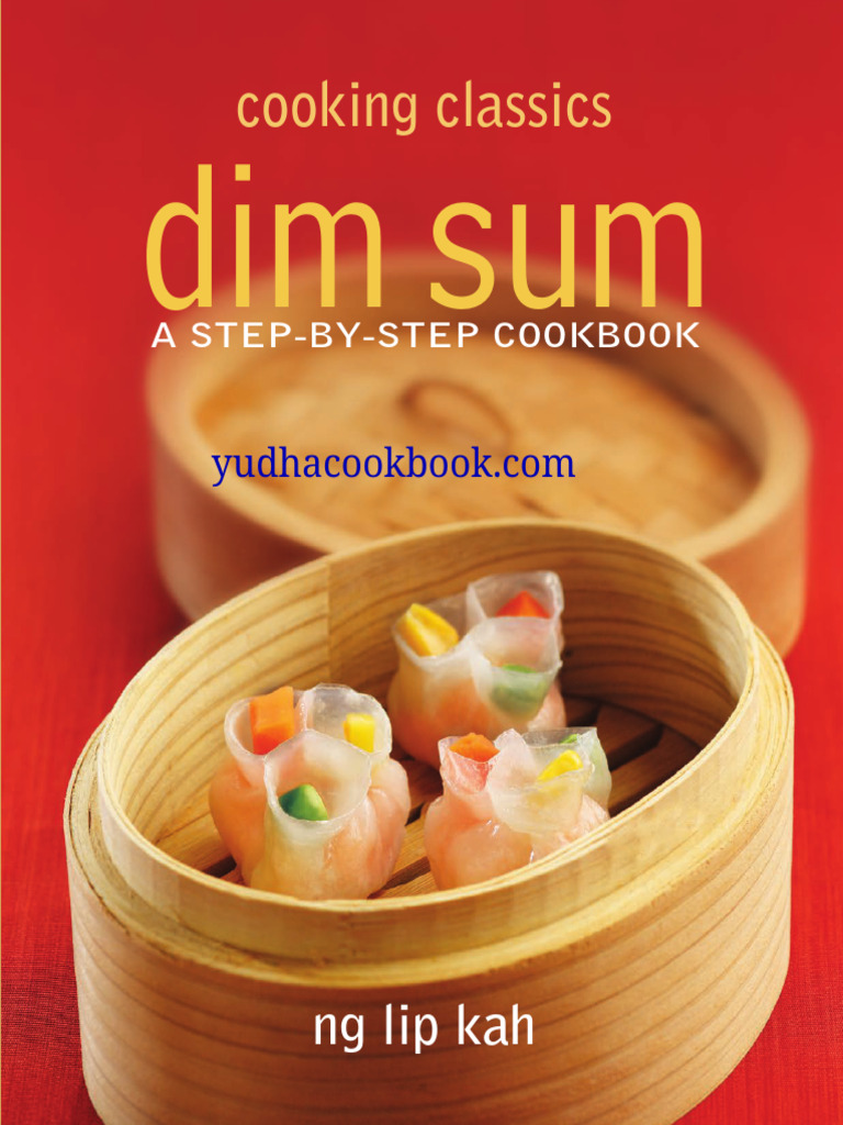 Cooking Classics - Dim Sum - A Step-By-Step Cookbook | PDF | Dumpling ...