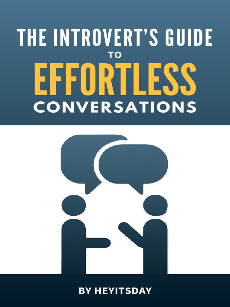The Introvert's Guide To Effortless Conversations | PDF | Nonverbal ... The Introvert's Guide To Effortless Conversations | PDF | Nonverbal ...