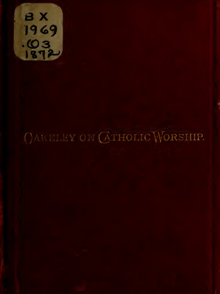 Catholic Worship - A Manual of Popular Instruction On The Ceremonies ...
