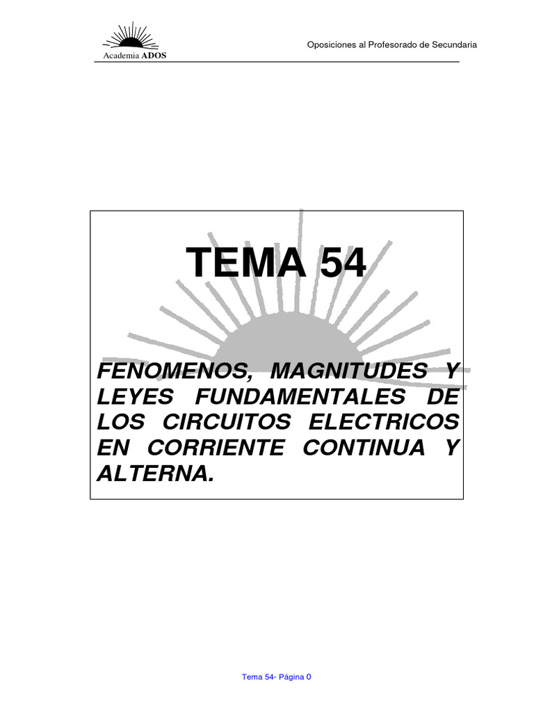 Tema 54 Fenomenos, Magnitudes y Leyes Fundamentales de Los Circuitos Electricos en Corriente ...
