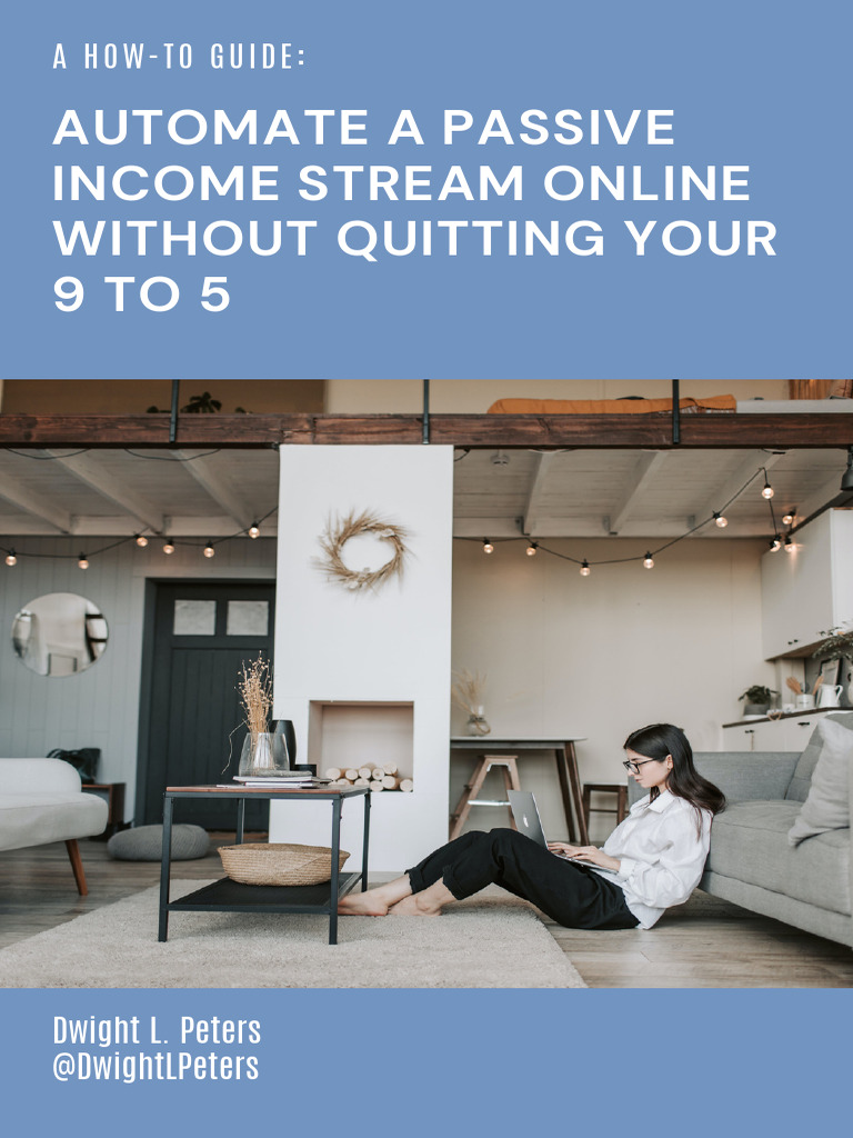 How-To Guide AUTOMATE A PASSIVE INCOME STREAM ONLINE | PDF | Affiliate ...