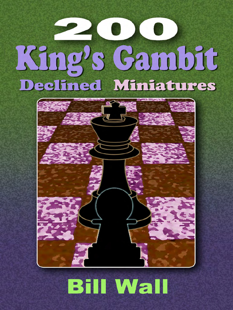 200 King's Gambit Declined Miniatures (Bill Wall) (2010) | PDF | Chess ...