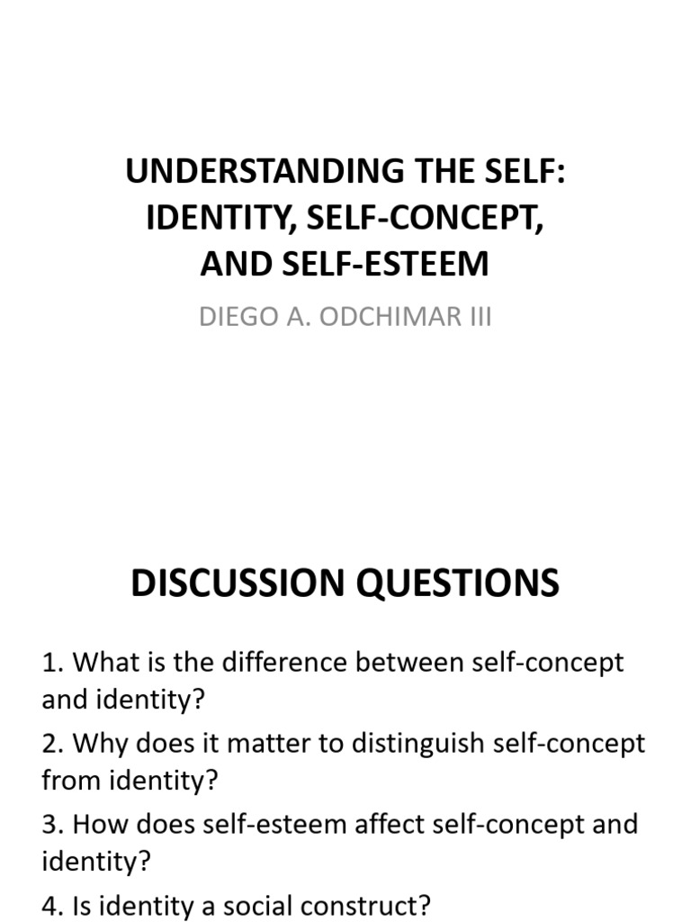 Identity, Self-Concept, and Self-Esteem (Diego A. Odchimar III, 2023) | PDF | Identity (Social ...