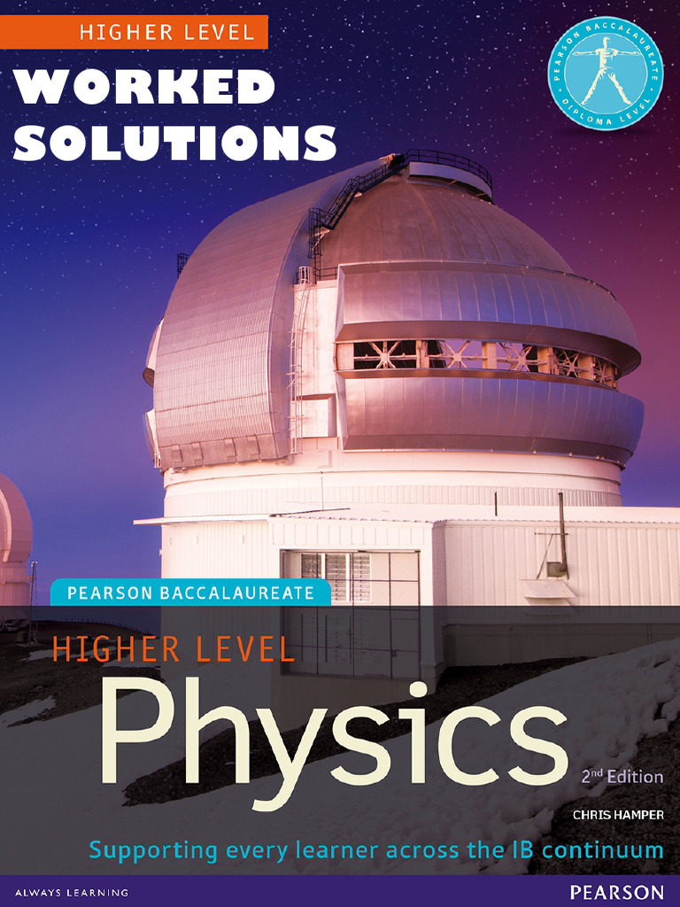 Physics HL - Worked Solutions - Chris Hamper - Second Edition - Pearson ...