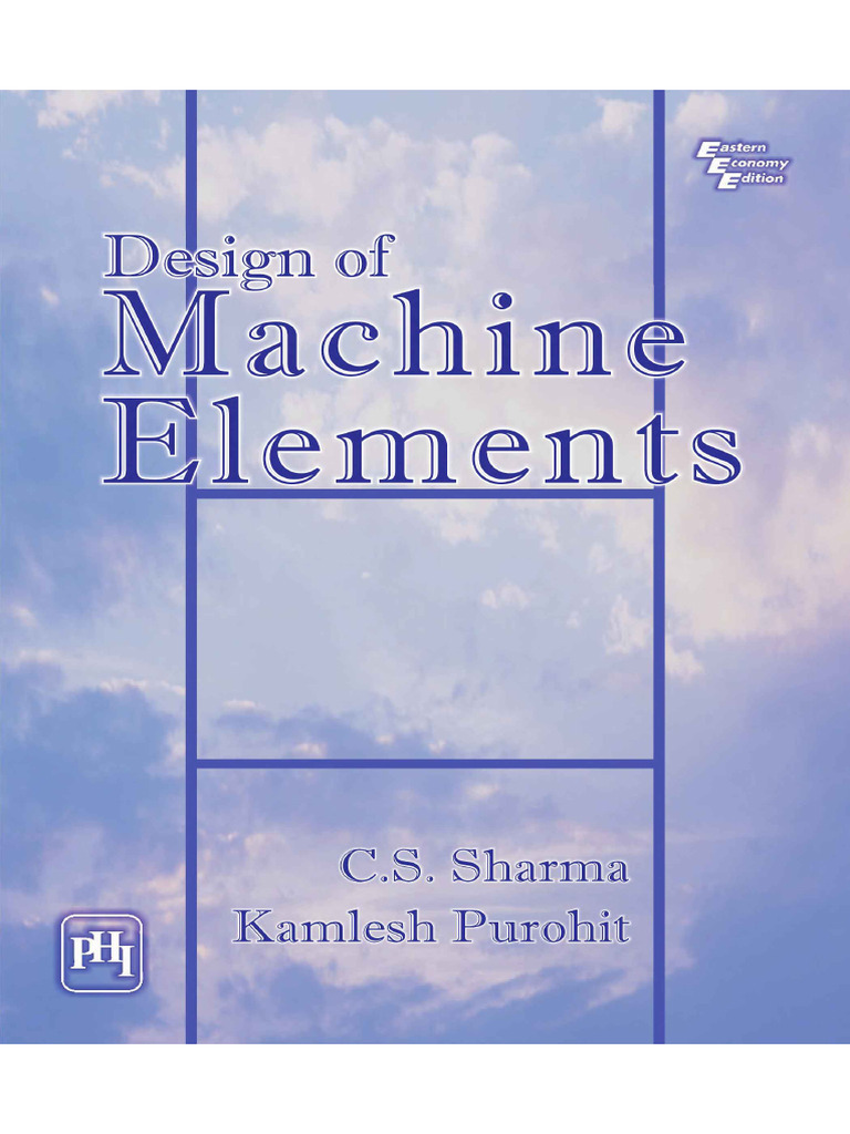 C.S. Sharma and Kamlesh Purohit - Design of Machine Elements-PHI Learning Private Limited (2013 ...