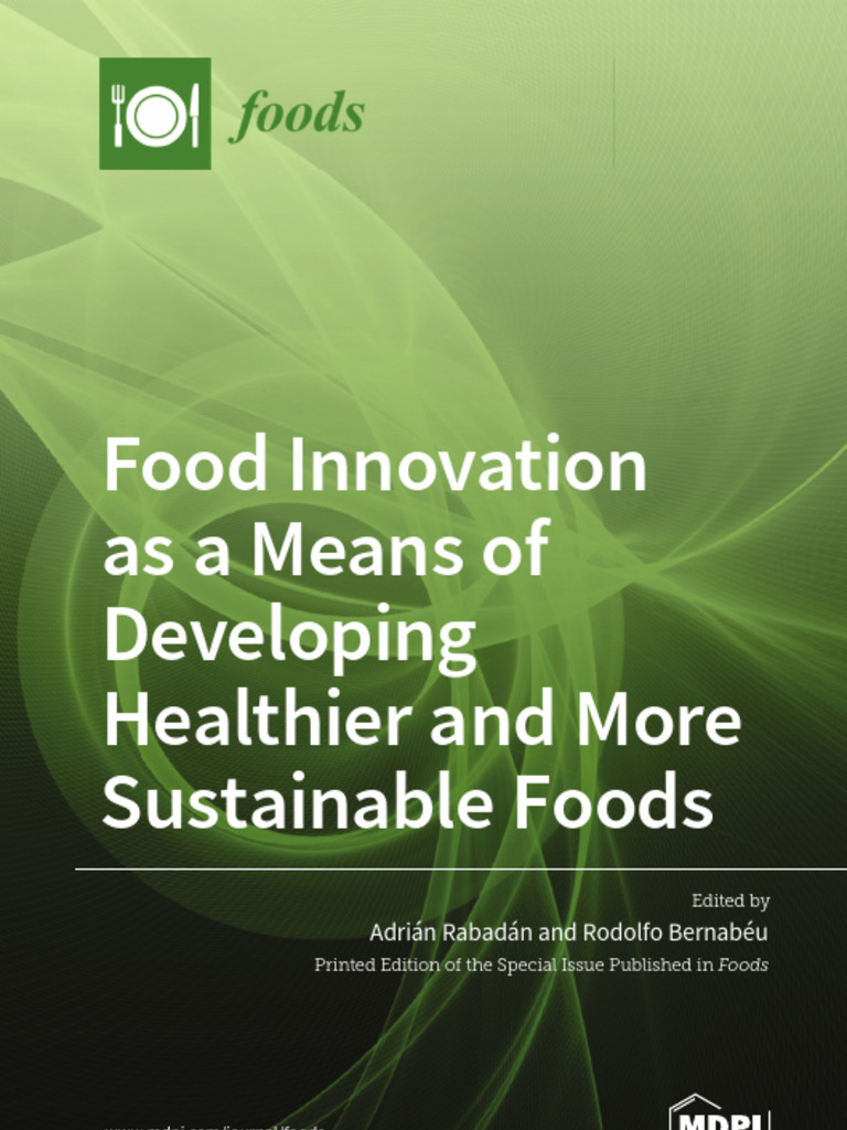 Food Innovation As A Means of Developing Healthier and More Sustainable ...
