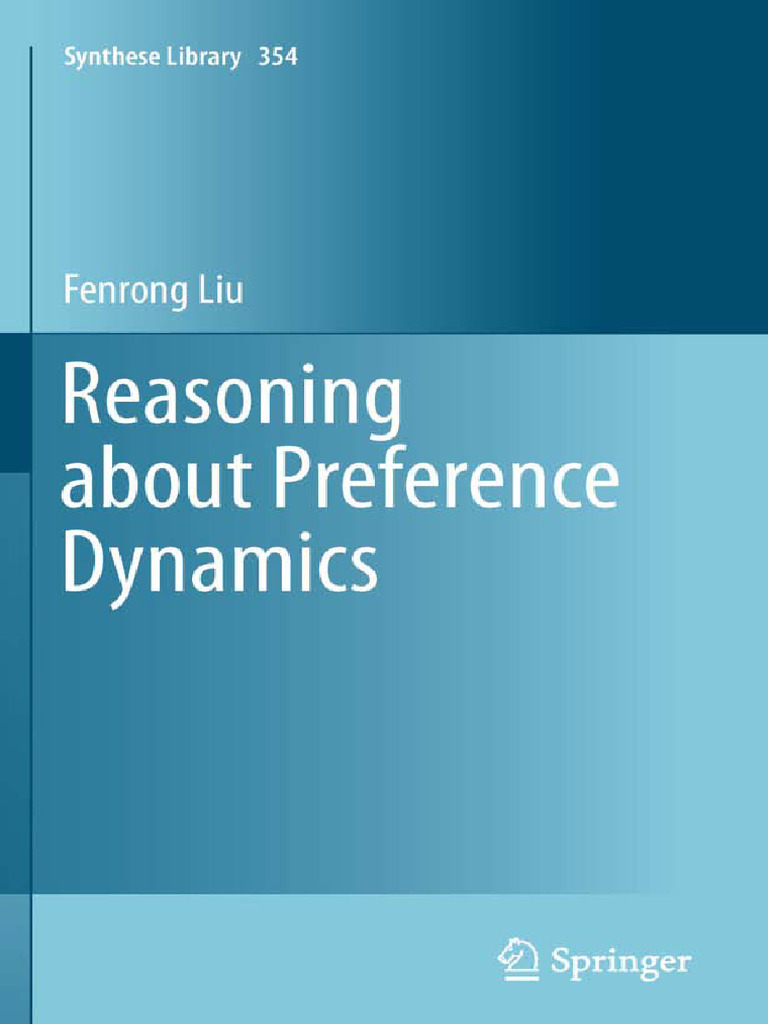 (Synthese Library 354) Fenrong Liu (Auth.) - Reasoning About Preference Dynamics-Springer ...