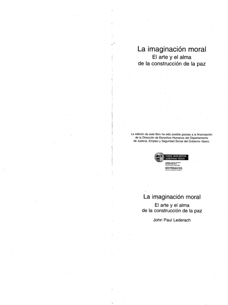LA IMAGINACION MORAL El ARTE Y EL ALMA DE LA CONSTRUCCIÓN DE PAZ ...