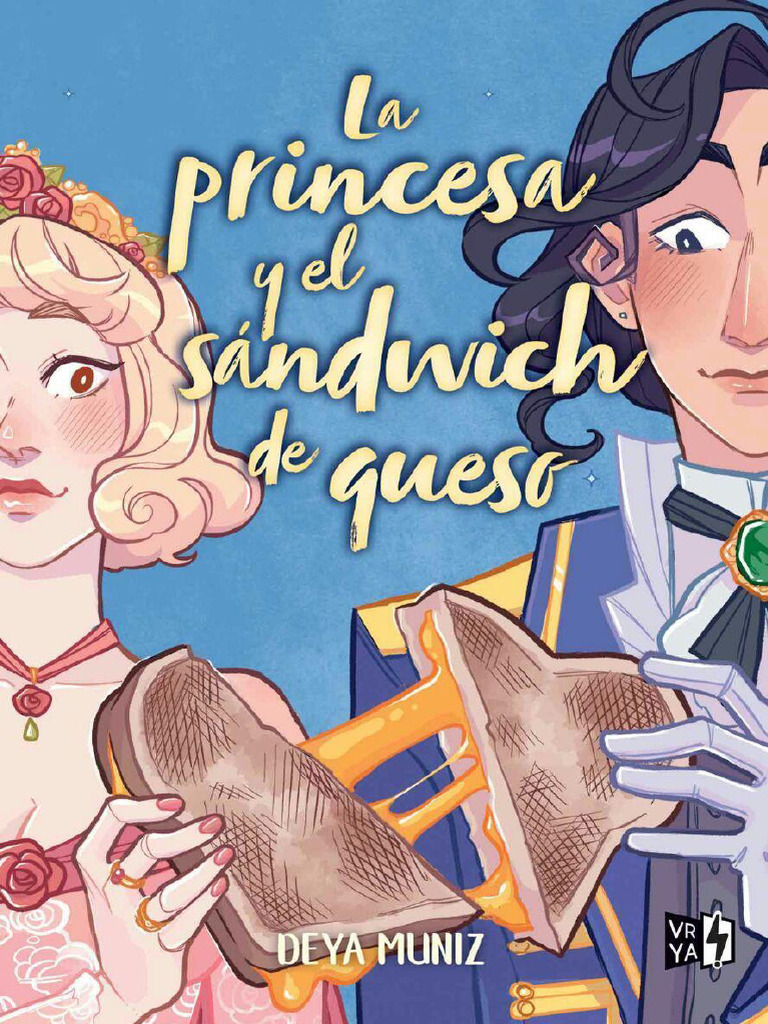 La Princesa y El Sandwich de Queso - Deya Muniz | PDF