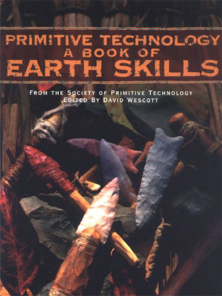 Primitive Technology A Book of Earth Skills (David Wescott) (Z-Library ...