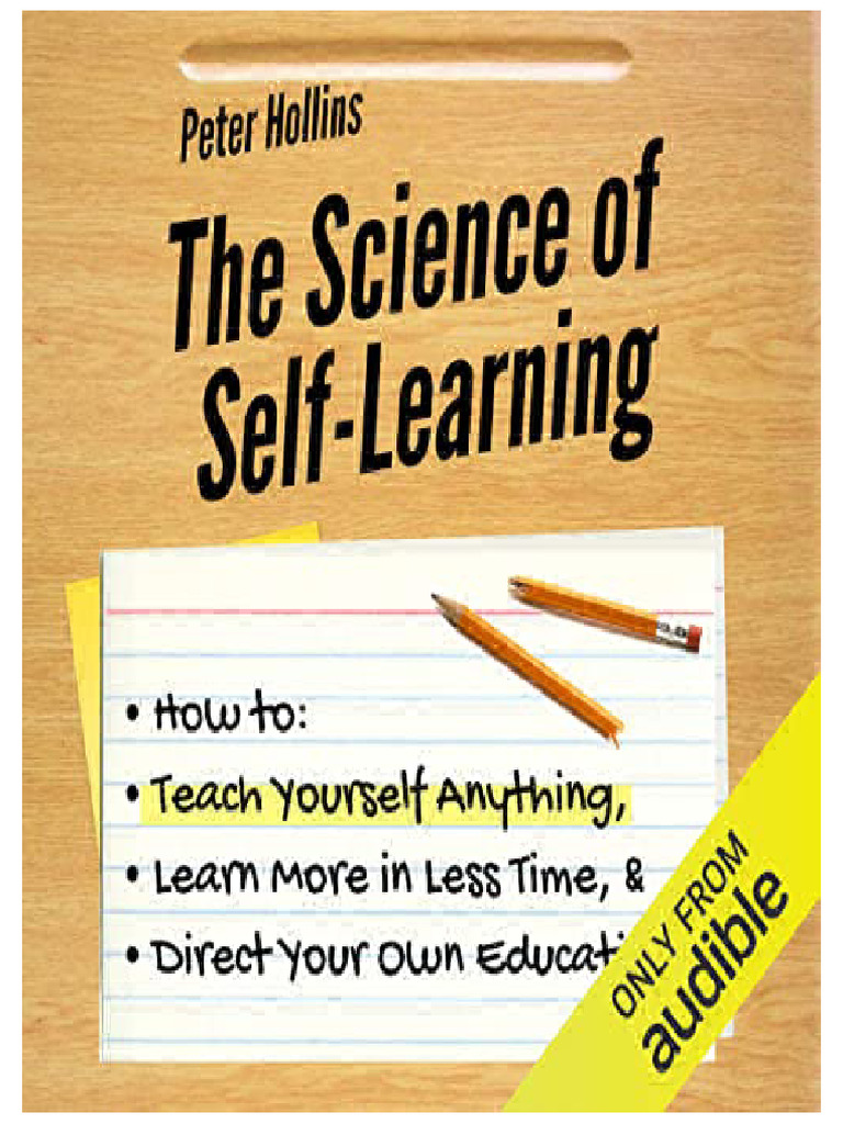 The Science of Self Learning How To Teach Yourself Anything Lea Peter ...