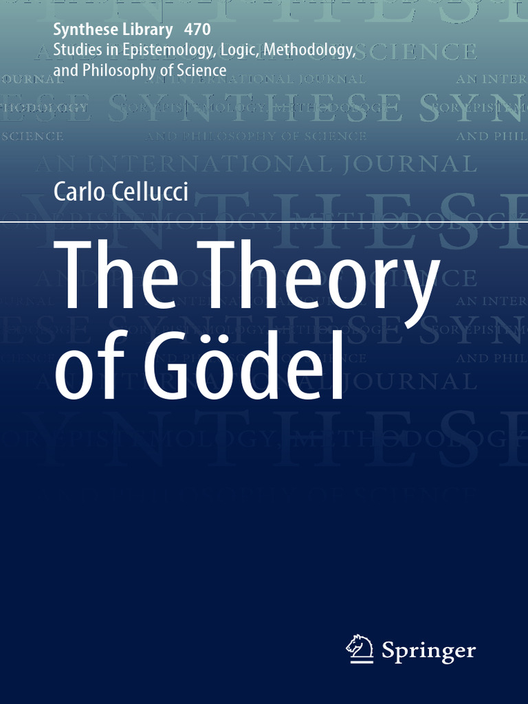 Synthese Library, 470 Carlo Cellucci The Theory of Gödel Springer | PDF ...