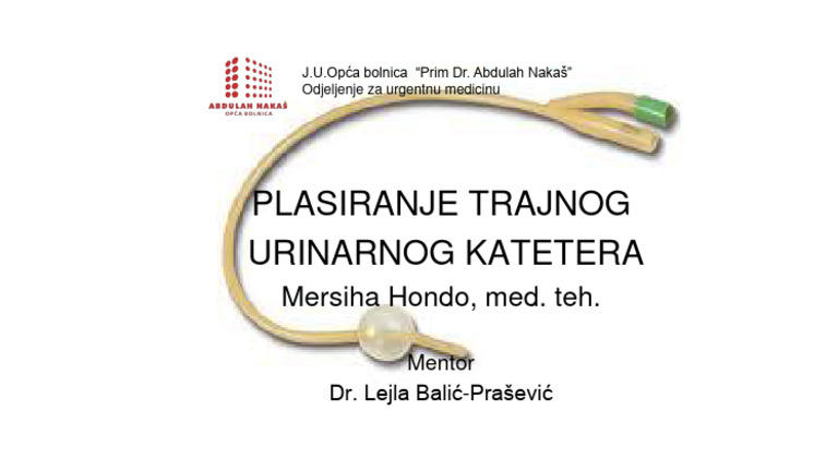 Plasiranje Trajnog Urinarnog Katetera: J.U.Opća Bolnica "Prim Dr ...