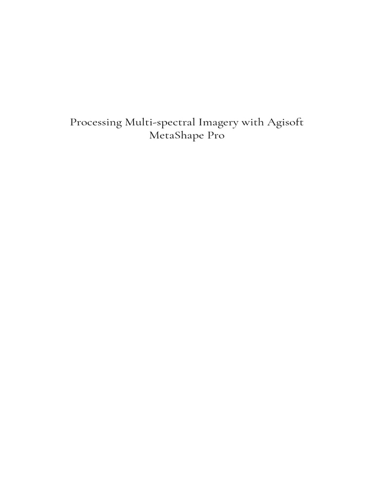 Processing Multi Spectral Imagery With Agisoft MetaShape Pro 1636030361 ...