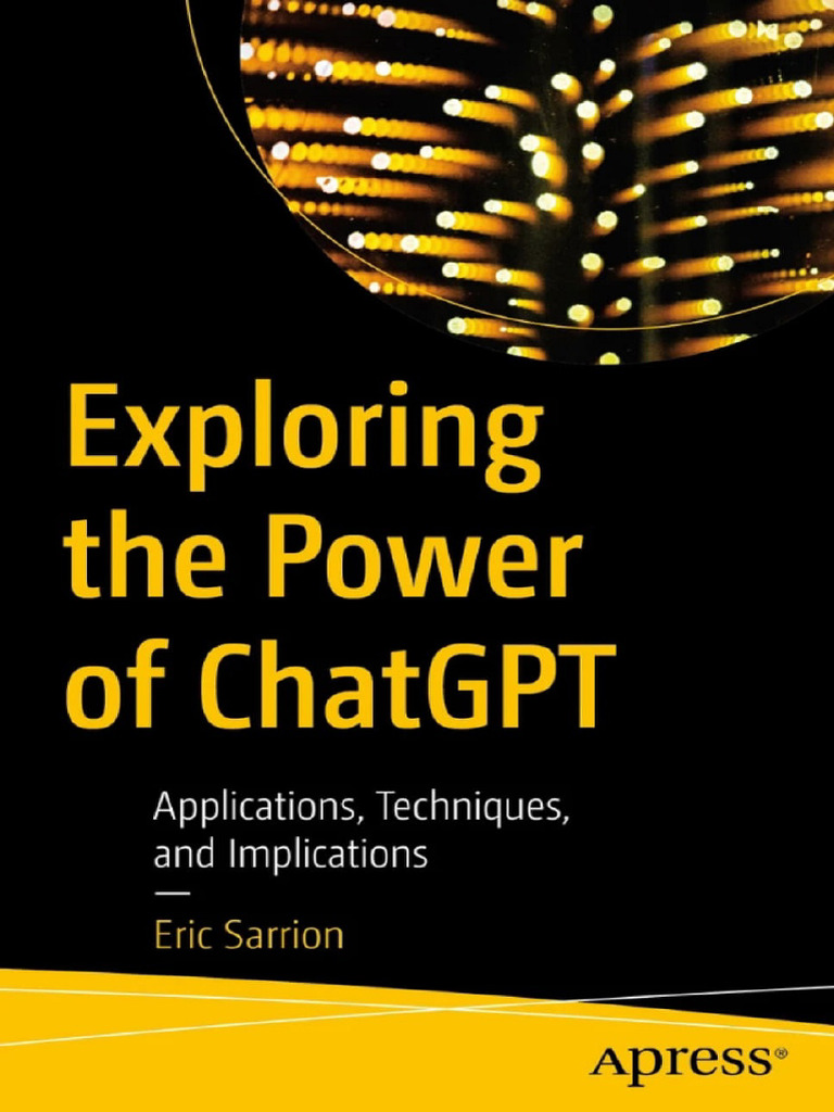 Exploring The Power of ChatGPT Applications, Techniques, and ...