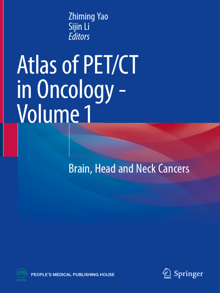 Atlas of PET CT in Oncology - Volume 1 Brain Head and Neck Cancers Yao 1 Ed 2023 | PDF | Brain ...