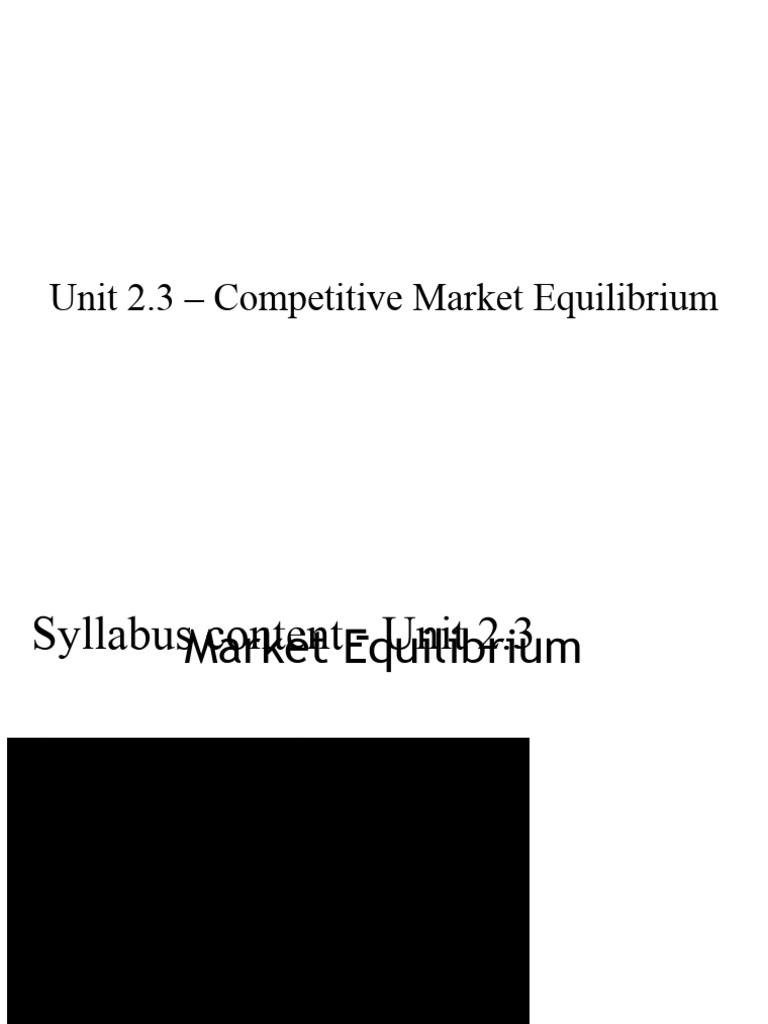 Unit 2.3 - Competitive Market Equilibrium | PDF | Economic Equilibrium ...