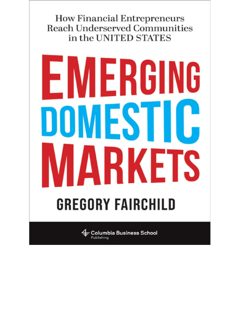 Emerging Domestic Markets How Financial Entrepreneurs Reach Underserved Communities in The ...