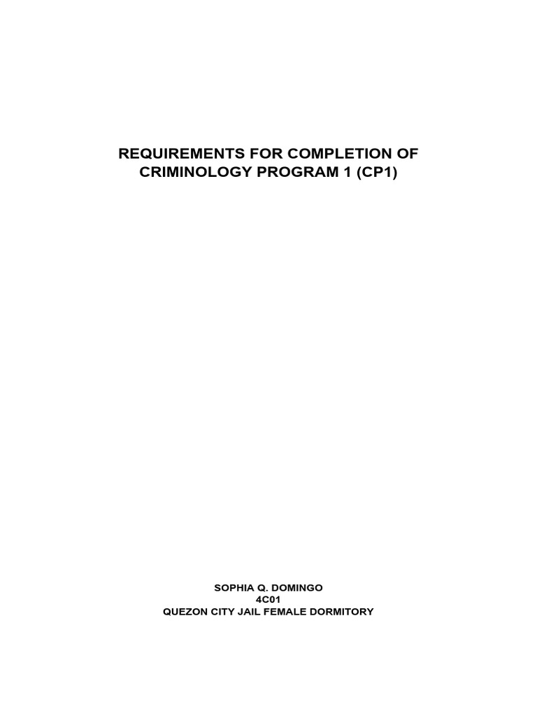 Requirements For Completion of Criminology Program 1 (Cp1) : Sophia Q. Domingo 4C01 Quezon City ...