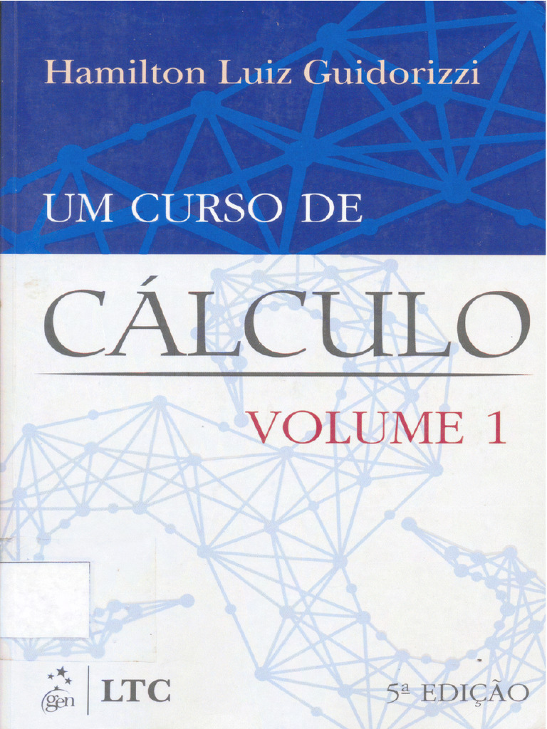 Um Curso de Calculo - Vol 1 - Hamilton Luiz Guidorizzi | PDF Um Curso de Calculo - Vol 1 - Hamilton Luiz Guidorizzi | PDF