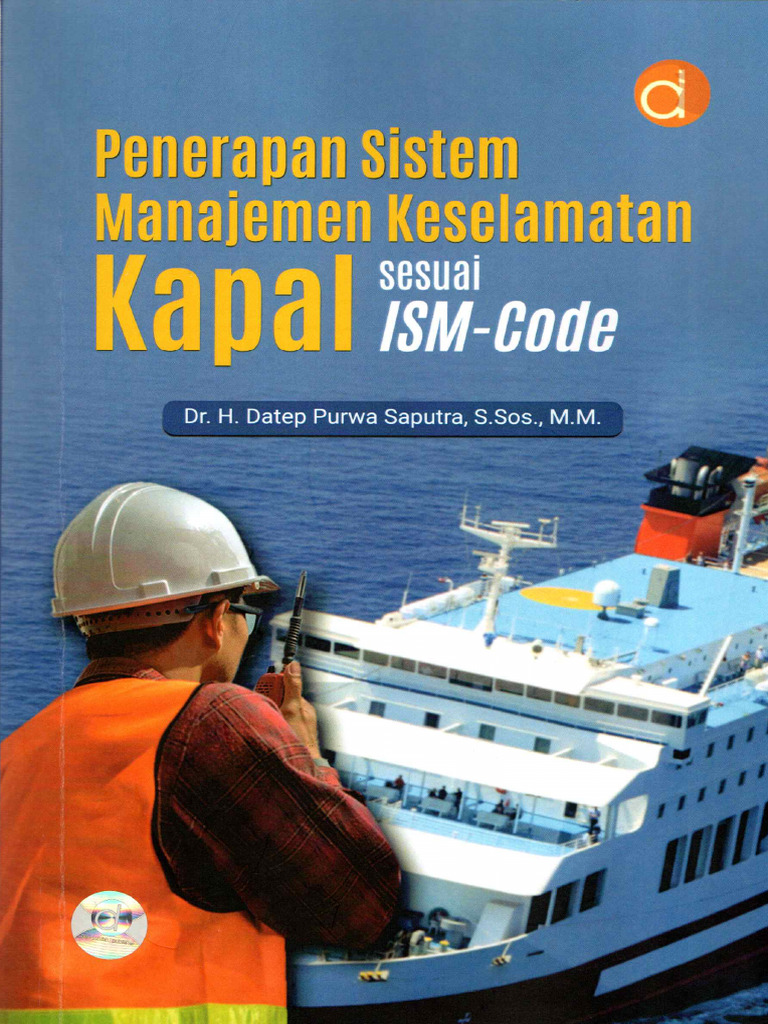 Penerapan Sistem Manajemen Keselamatan Kapal Sesuai ISM-Code FULL | PDF