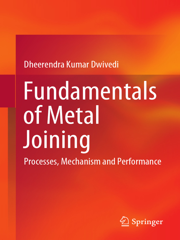 Fundamentals of Metal Joining Processes, Mechanism and Performance ...