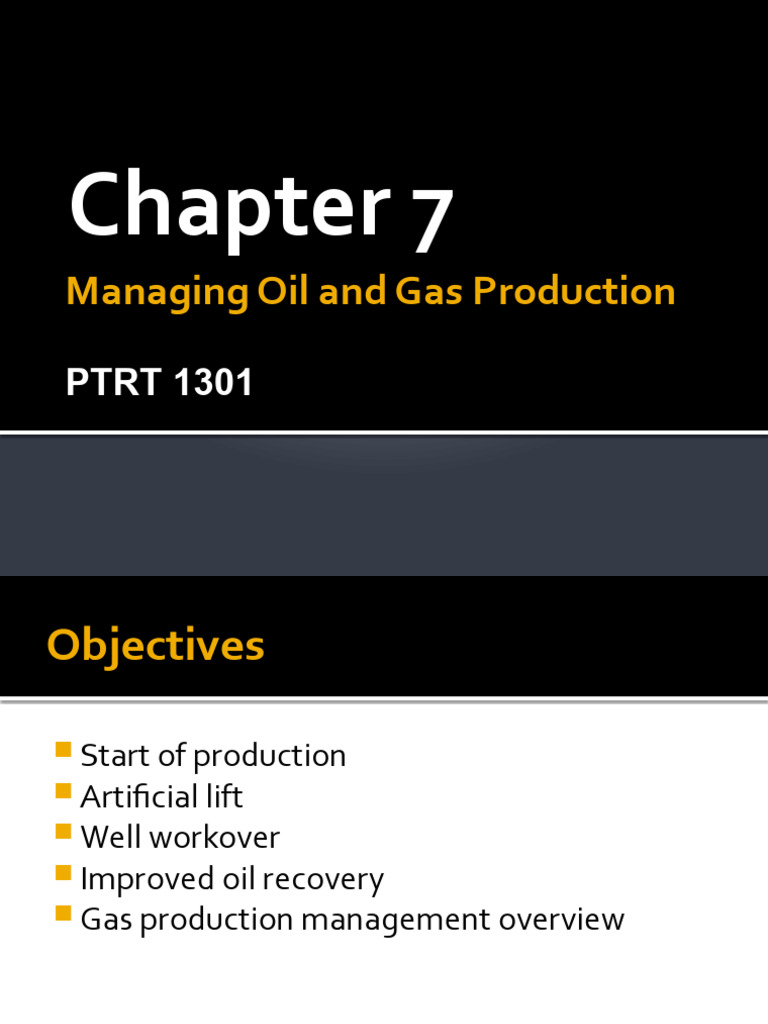 PTRT 1301 CH7 Managing Oil and Gas Production | PDF | Natural Gas ...
