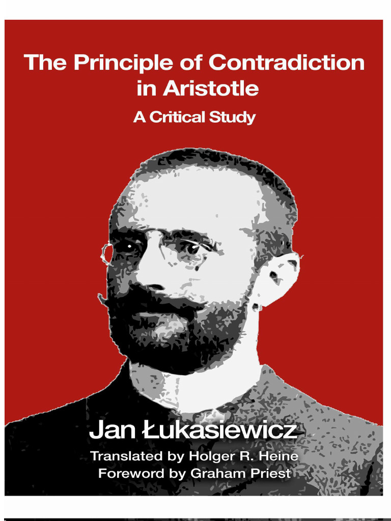 Jan Lukasiewicz 2021 1910 The Principle | PDF | Contradiction | Logic