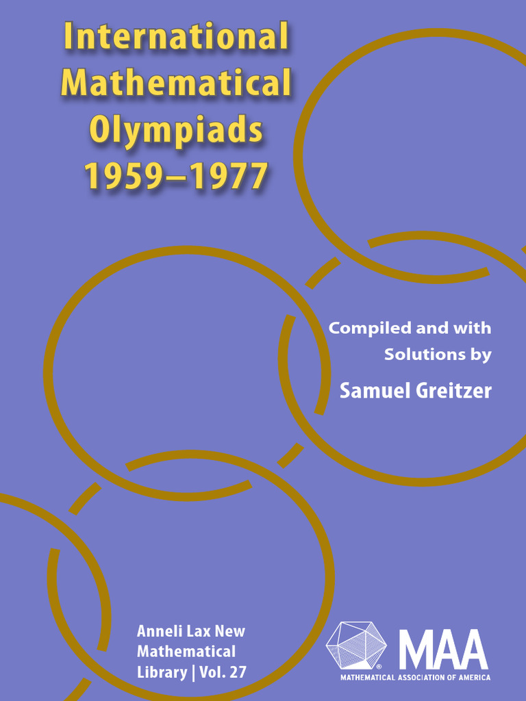Compiled and With Solution by Samuel L. Greitzer International Mathematical Olympiads-1959-1977 ...