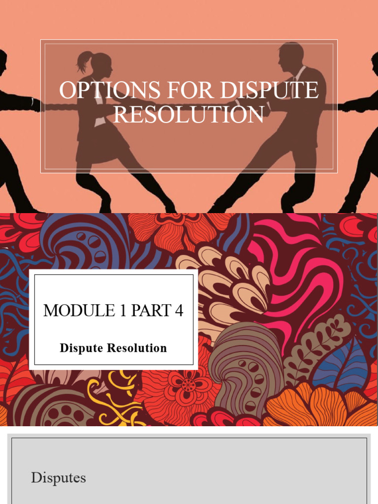 004 Module 1 Part 4 DISPUTE RESOLUTION | PDF | Mediation | Alternative Dispute Resolution