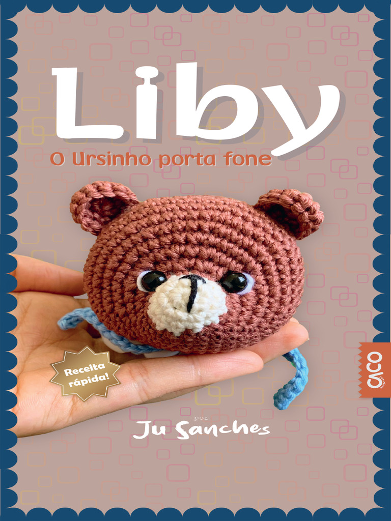 Receita de Amigurumi Ursinho Liby Oficina Do Amigurumi Lucrativo | PDF