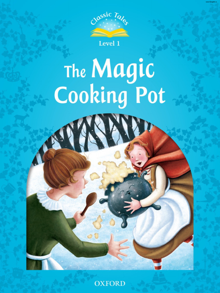 The Magic Cooking Pot Level 1 Classic Tales 2nd Edition | PDF | Fairy Tales