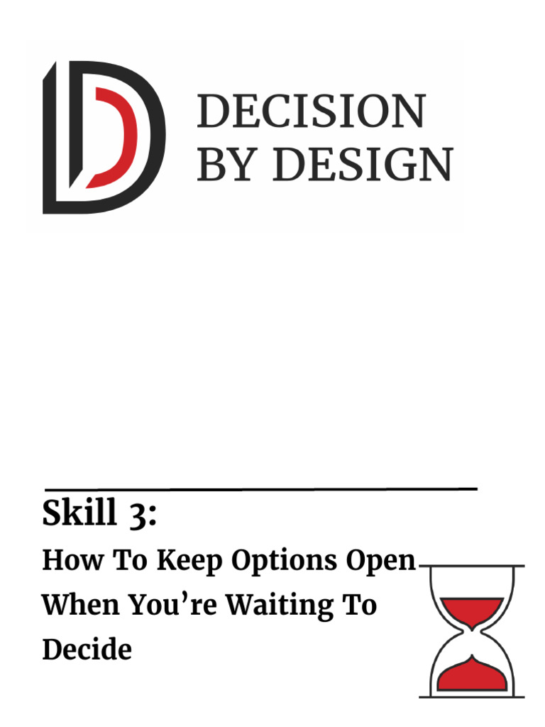 Skill 3 - How To Keep Options Open When You're Waiting To Decide | PDF ...
