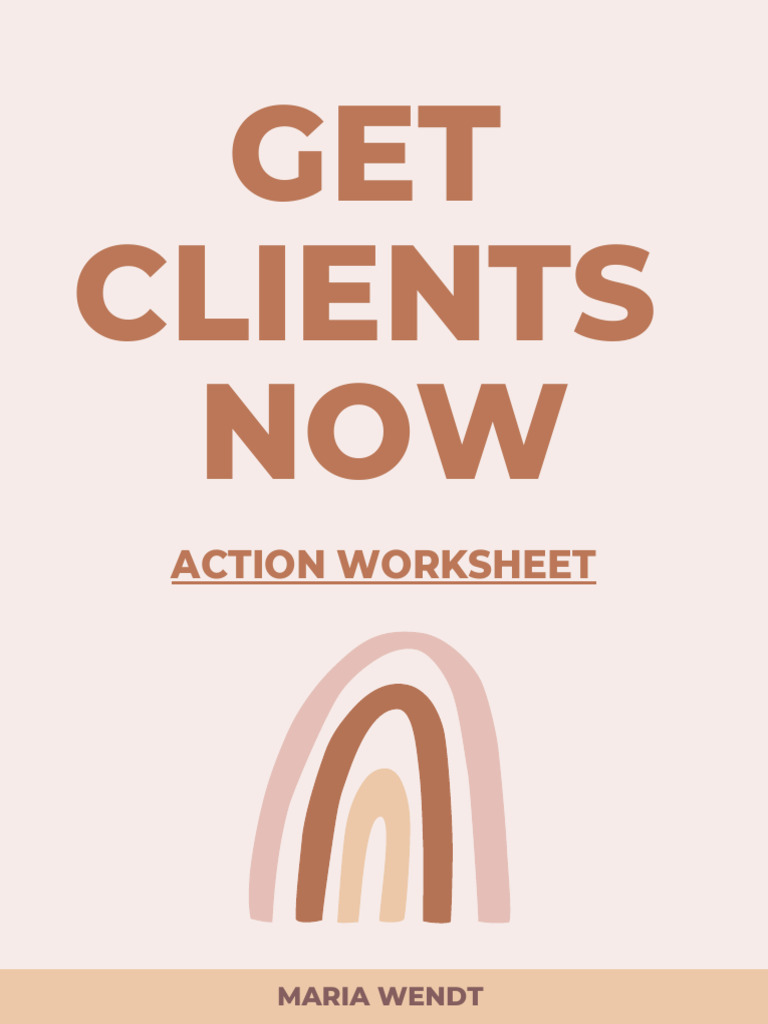 The Get Clients Now Action Worksheet | PDF | Mass Media