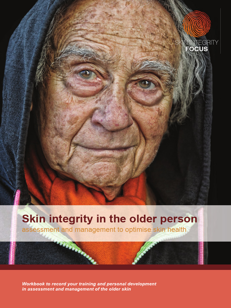 Skin Integrity in The Older Person Assessment and Management To ...