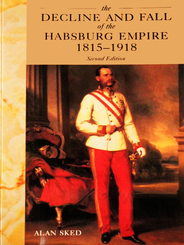 The Decline and Fall of The Habsburg Empire 1815 1918, 2nd Edition ...